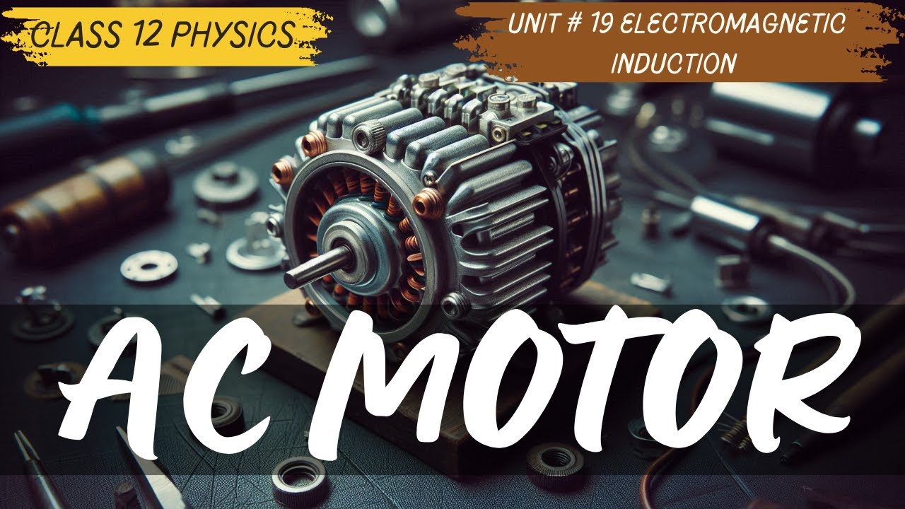 AC Motor |Class 12| Unit 19 Electromagnetic Induction - YouTube