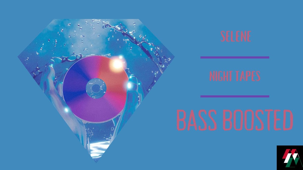 Selene - Night Tapes [LOFI BASS BOOSTED] - YouTube