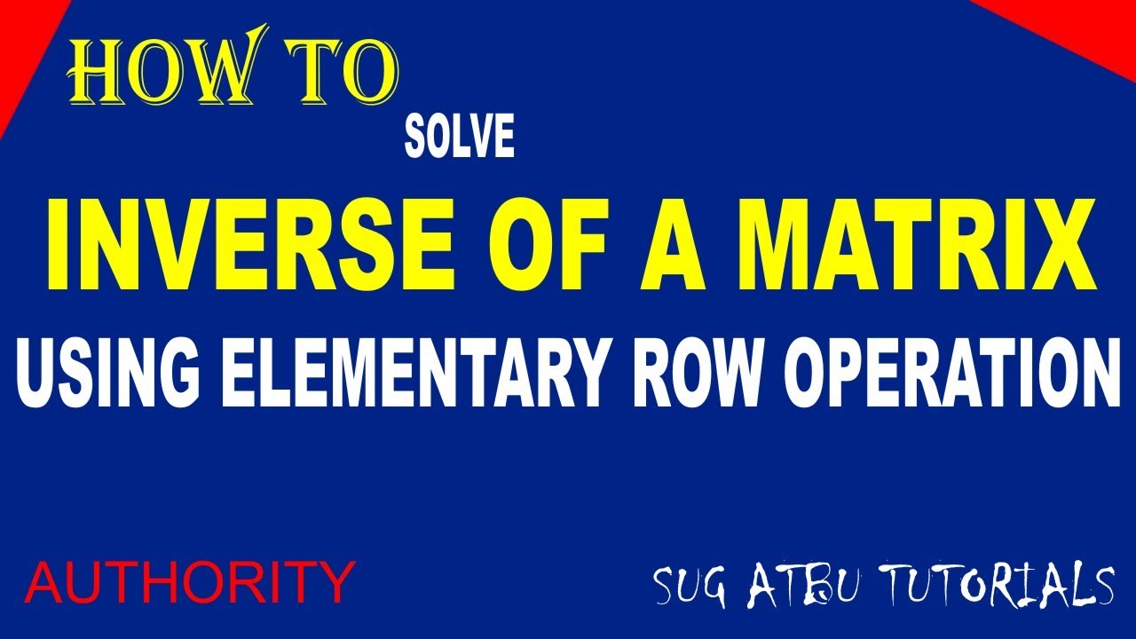 How to solve Inverse of a matrix using Elementary row operation - YouTube