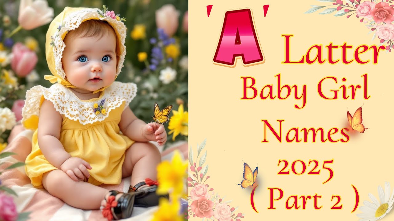 A Letter Baby Girl Names Part 2 || Baby Girl Names With Meaning 2025 ...