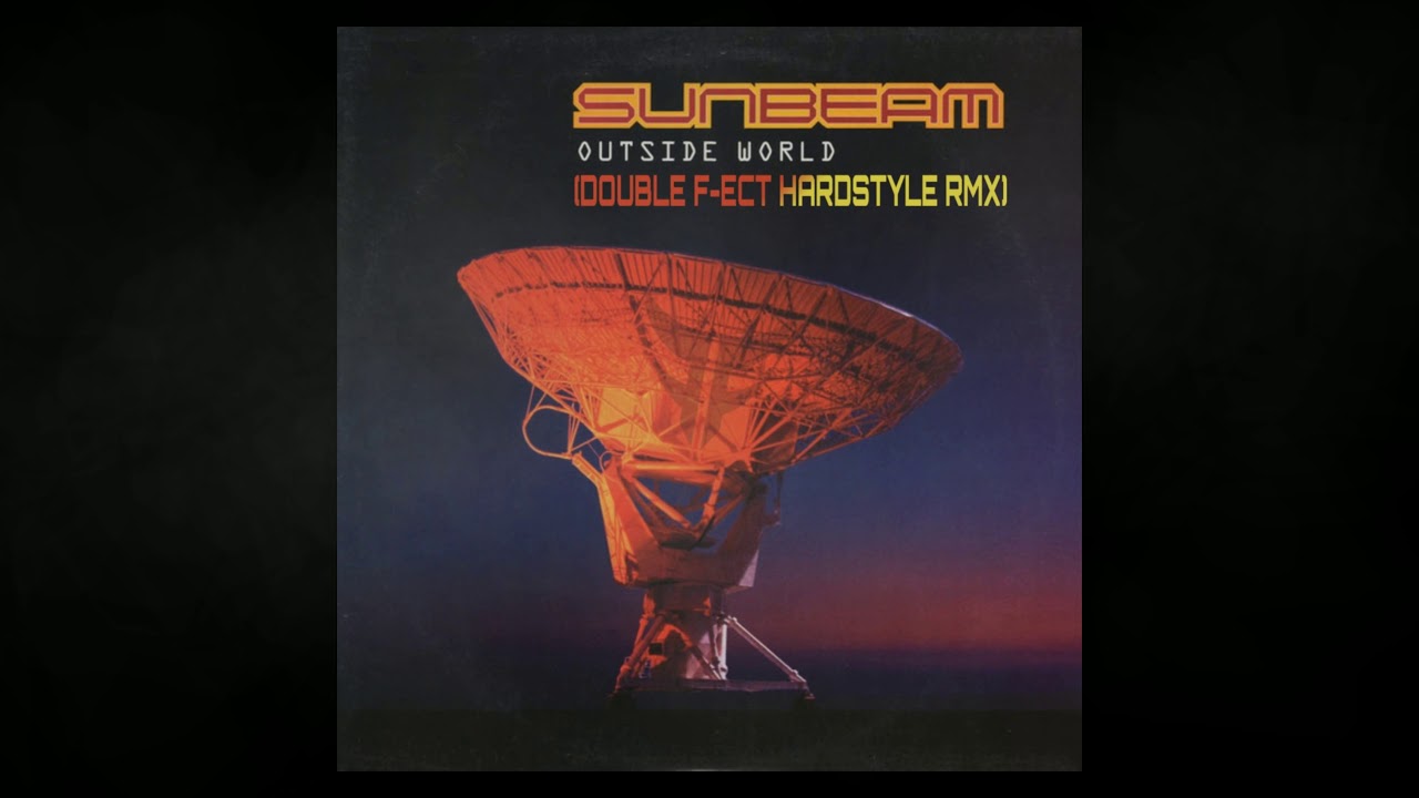 Sunbeam - Outside World (Double F-ect Hardstyle Rmx) - YouTube