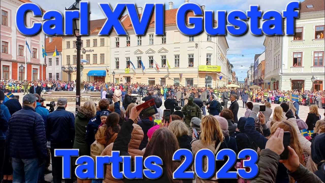 Rootsi Kuningas Carl XVI Gustaf Tartus. 04.05.2023. - YouTube
