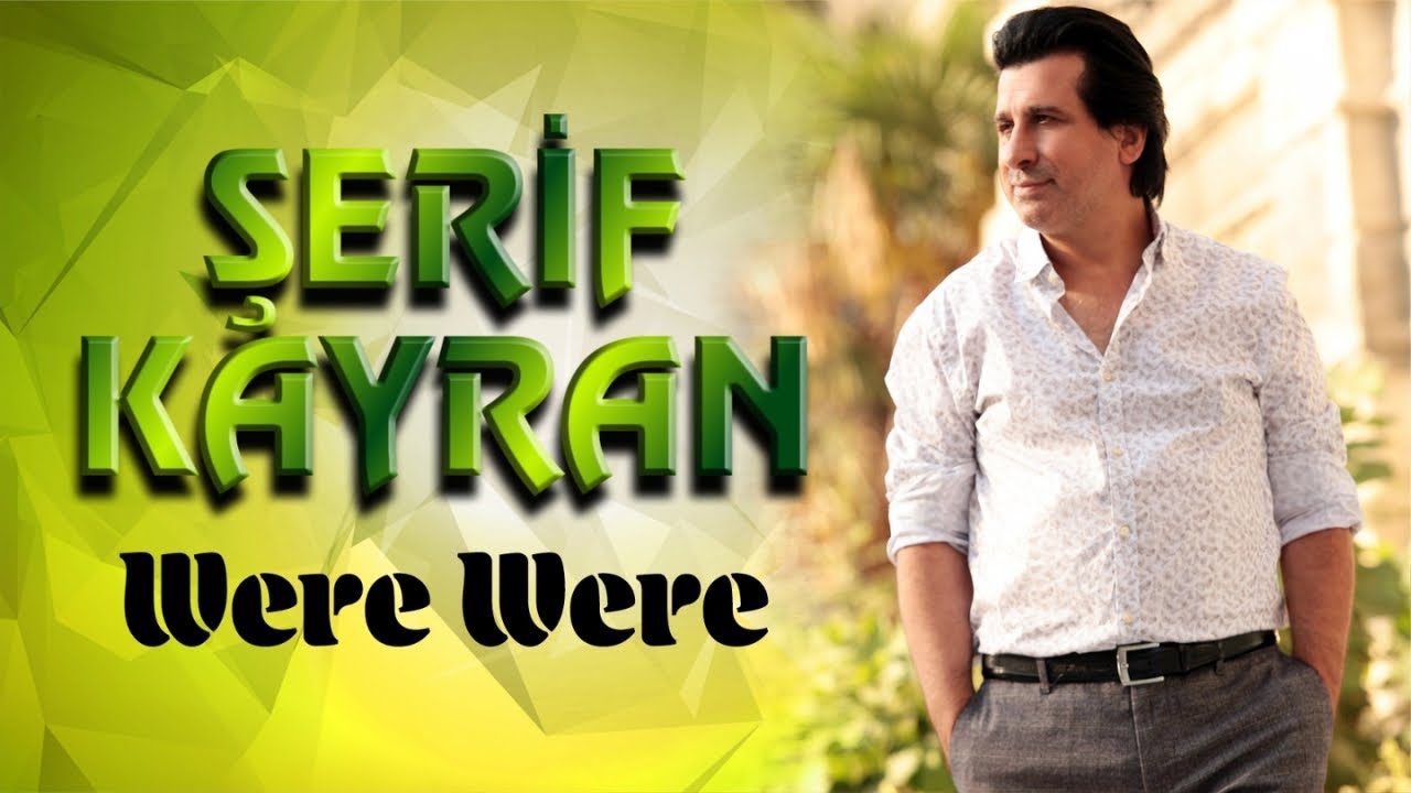 Şerif Kayran - Were were - YouTube
