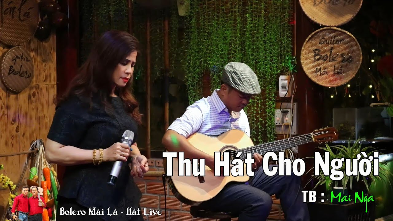 Thu Hát Cho Người | Chị Mai Nga Bolero Mái Lá hát live Chords - Chordify