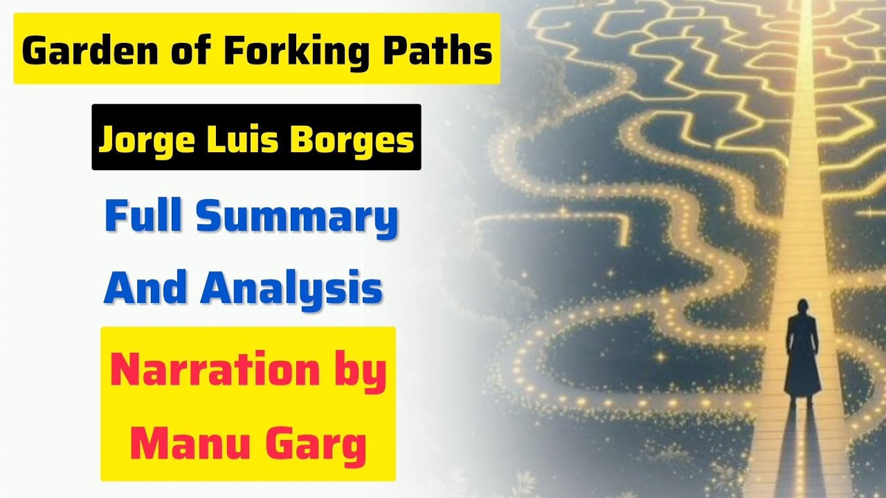 Garden of Forking Paths by Jorge Luis Borges Full Summary and Analysis ...