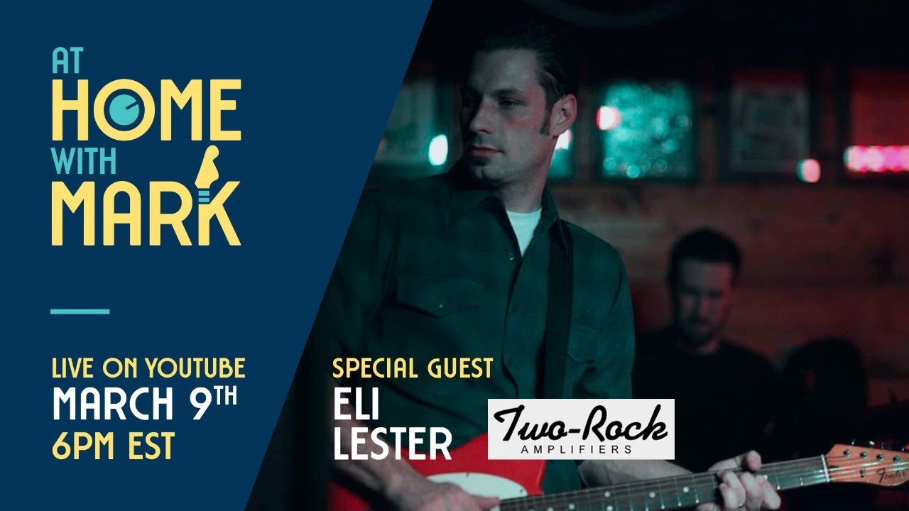 At Home with Mark: Eli Lester (Two Rock Amps) S2, EP 12 - YouTube
