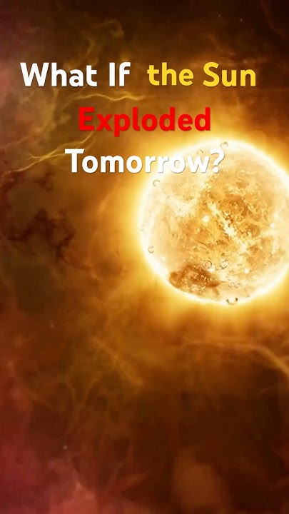 What If the Sun Exploded Tomorrow? #sunexplosion #spacemysteries #whatif #endoftheword #sun # ...