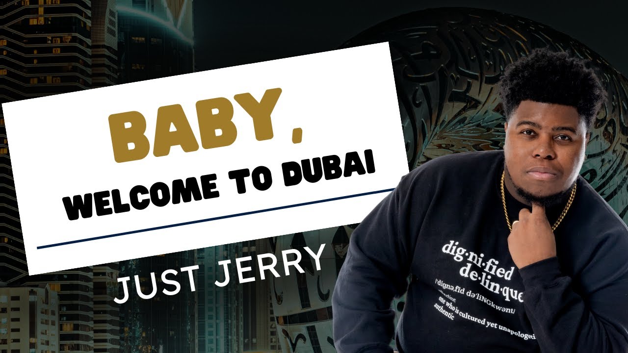 Baby, Welcome to Dubai | Just Jerry - YouTube