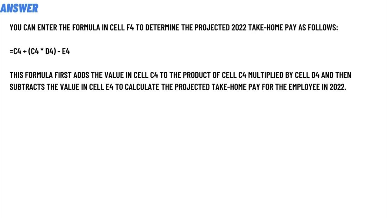 Without using parentheses, enter a formula in cell F4 that determines the Projected 2022 Take ...