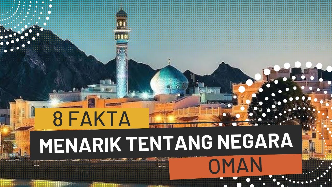 8 Fakta Menarik Tentang Negara Oman, - YouTube