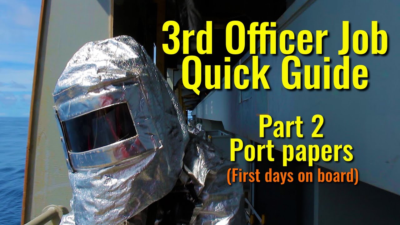 3RD OFFICER JOB QUICK GUIDE | PART 2 PORT PAPERS - YouTube
