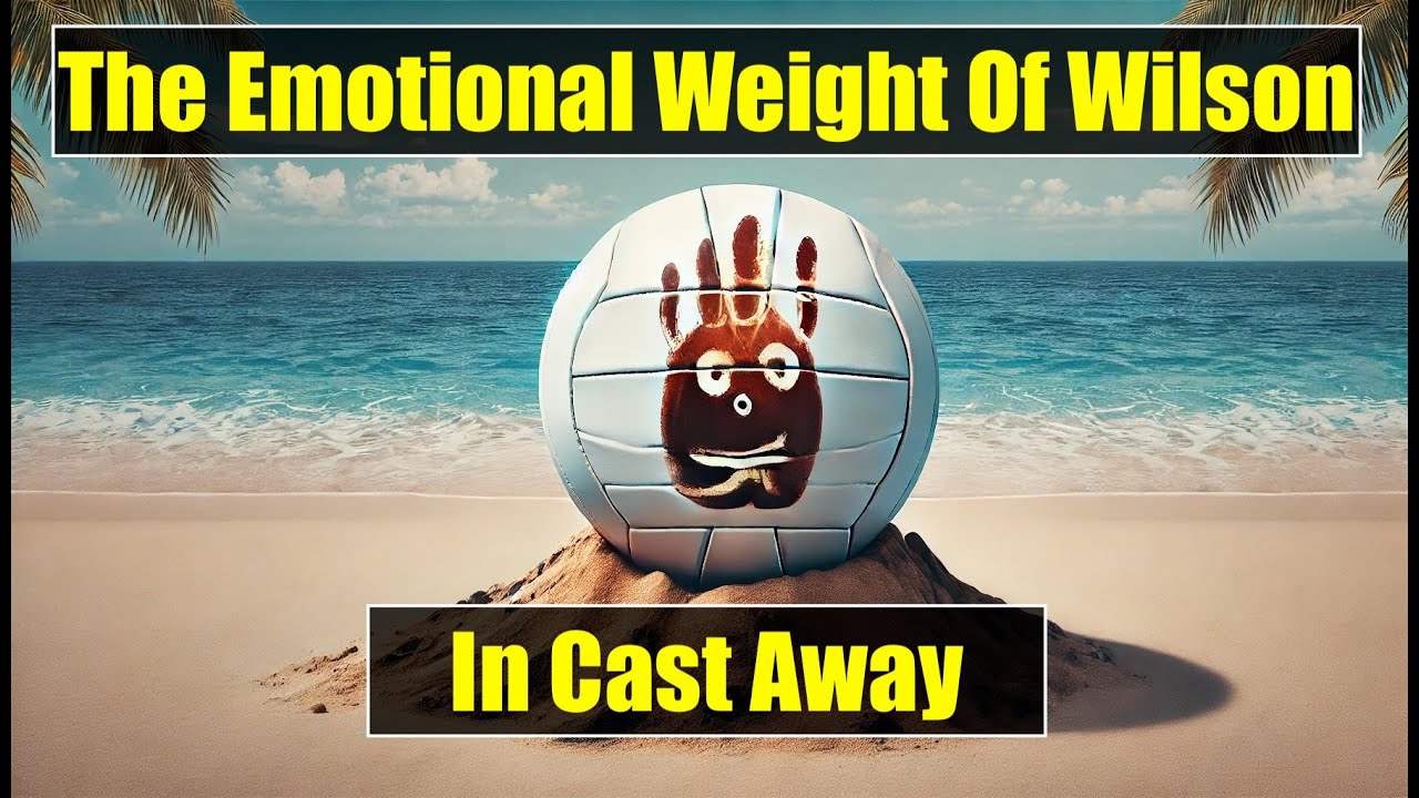 The Emotional Weight Of Wilson In Cast Away - YouTube