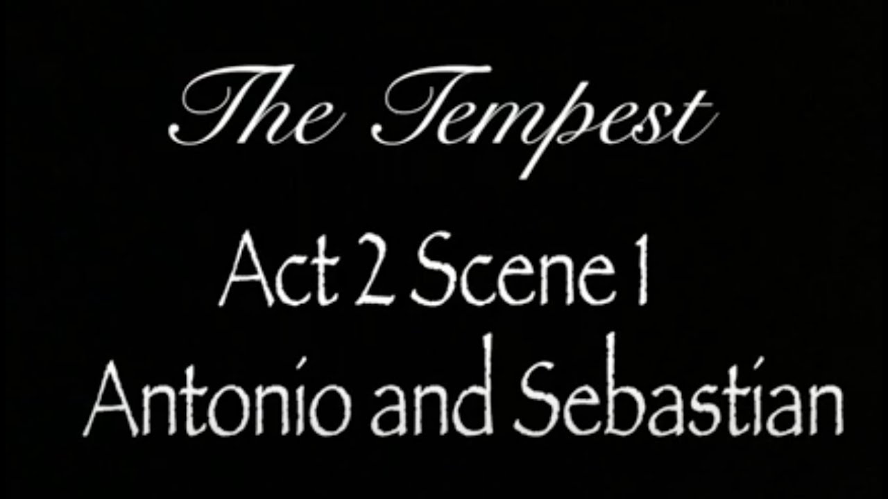Tempest Act 2 Scene 1 - Antonio and Sebastian - YouTube