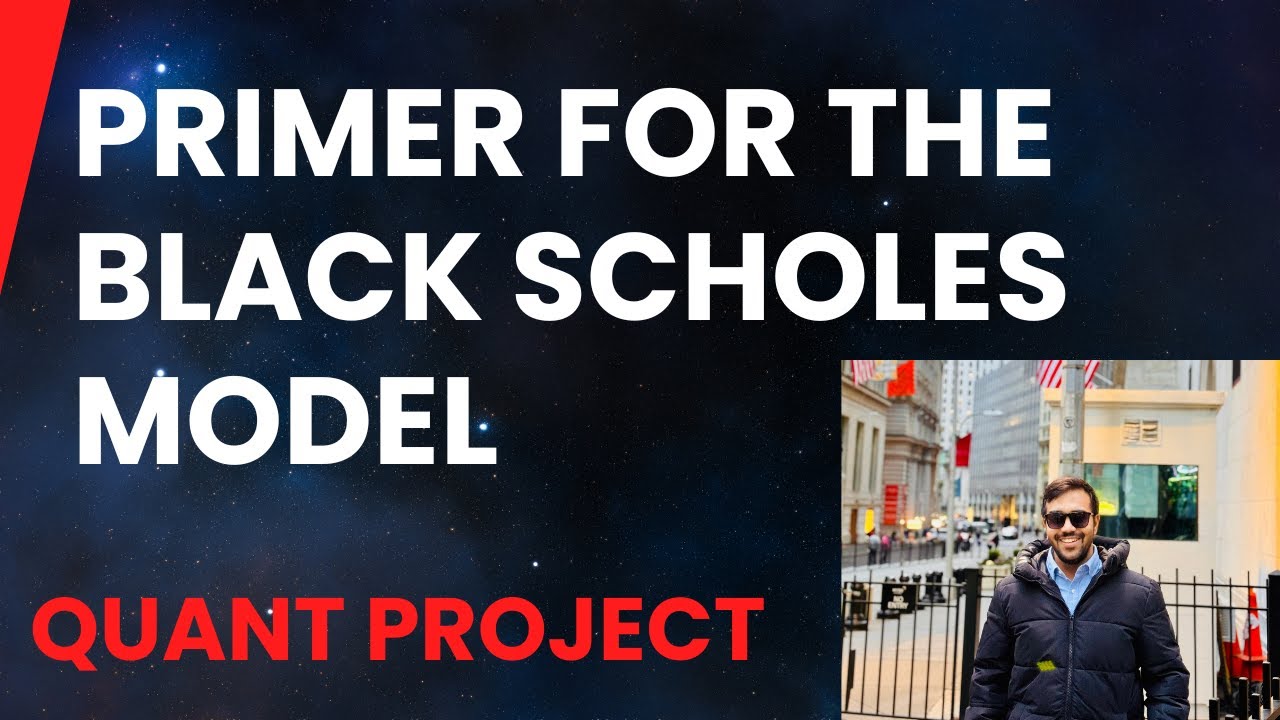 Quant Project - Primer for the Black Scholes Model | Pricing European Options (Part 1) - YouTube