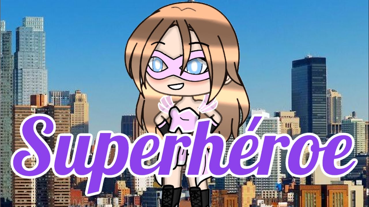 Superhéroe// cap 7// serie de gacha life// el episodio más esperado ...