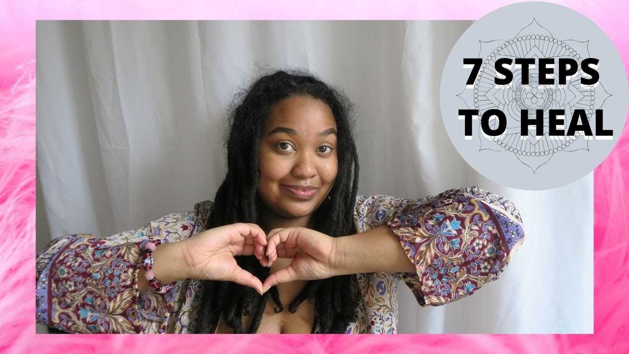7 STEPS TO HEAL YOURSELF. - YouTube