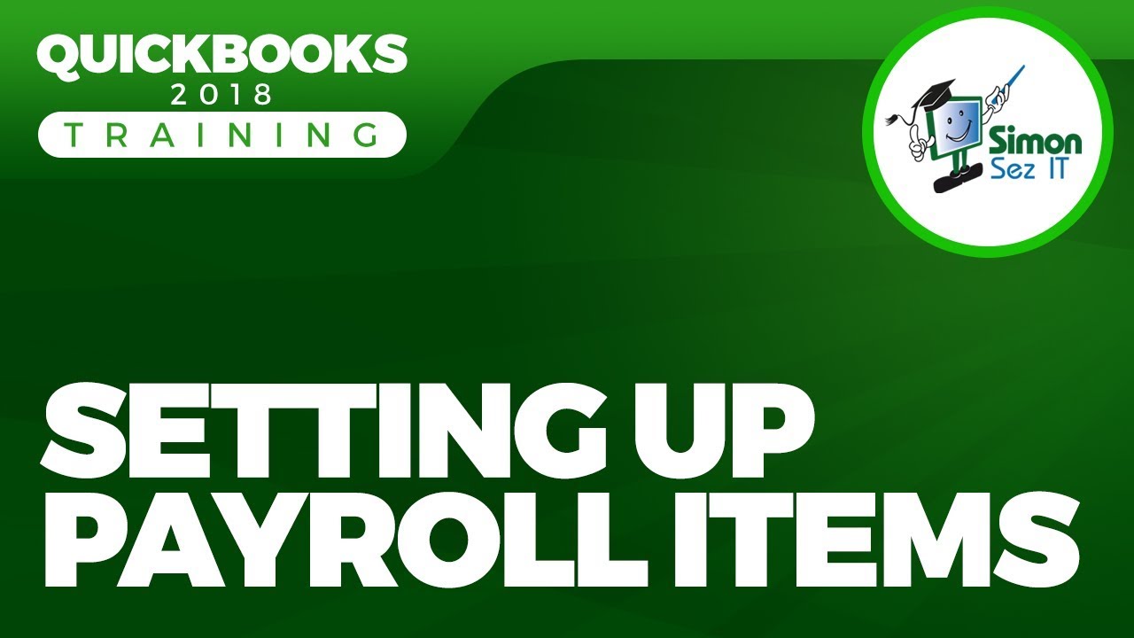 How to Setup Payroll Items in QuickBooks 2018 - YouTube