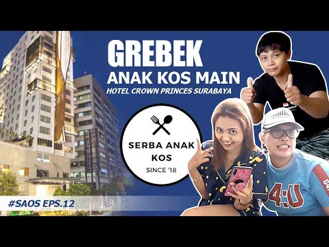 Grebek Anak Kos Main di Hotel Crown Princes Surabaya (SAOS Eps.12)