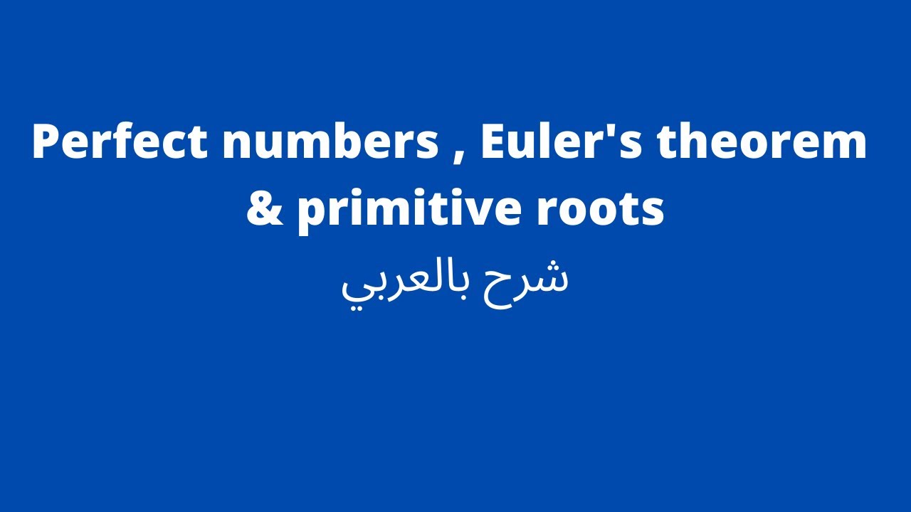 Perfect numbers , Euler's theorem and primitive roots - YouTube
