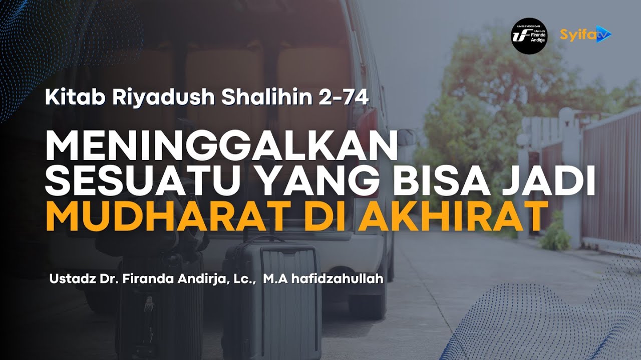 Kajian Kitab | Meninggalkan Sesuatu Yang Bisa Jadi Mudharat Di Akhirat ...