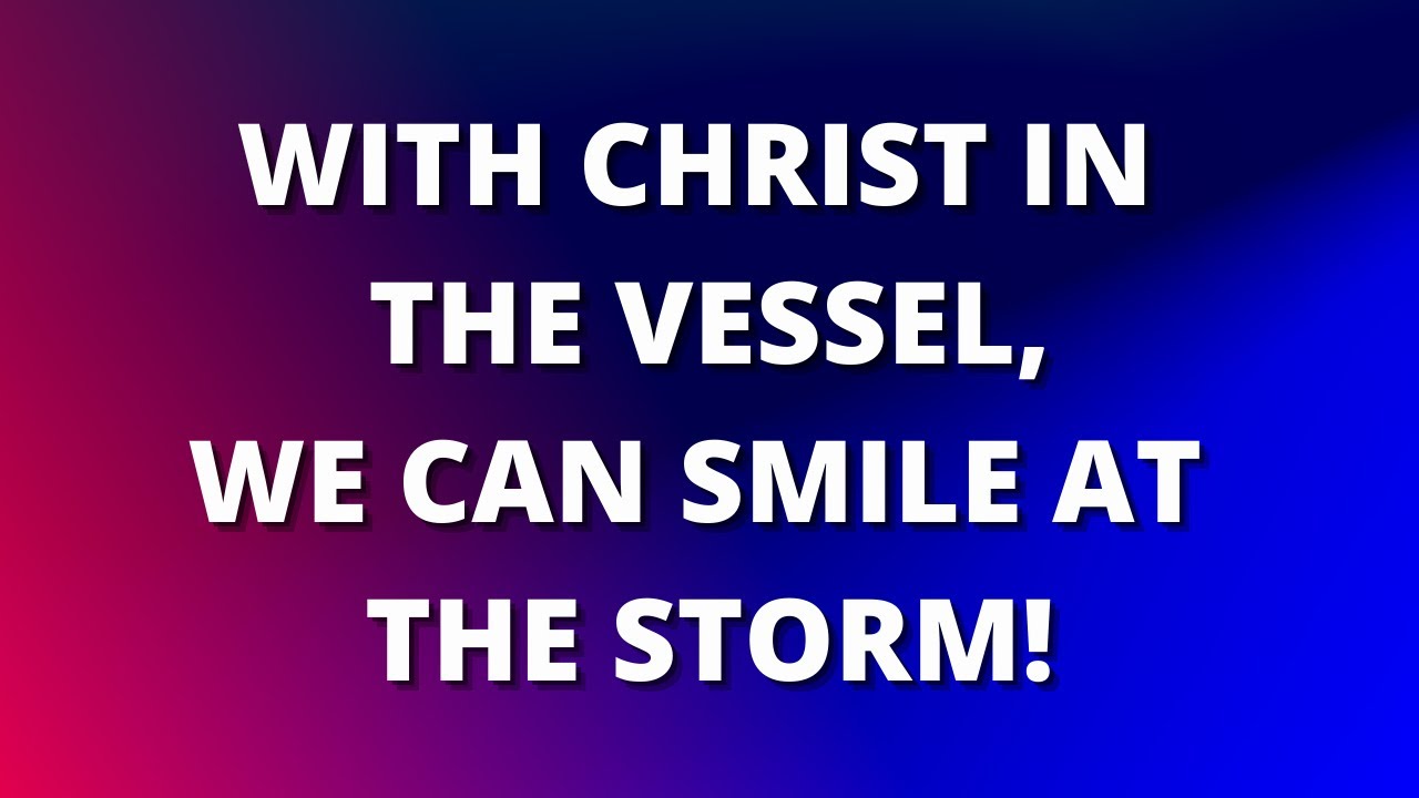With Christ In The Vessel, We Can Smile At The Storm - UCC Jamaica ...