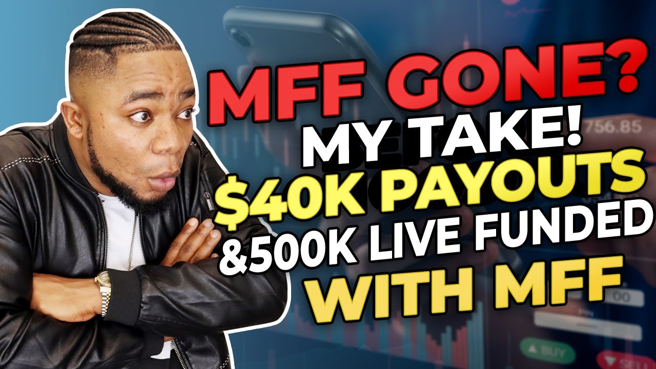 MFF Gone? 40K Payouts & 500K Live Funded With MFF | My Take - YouTube