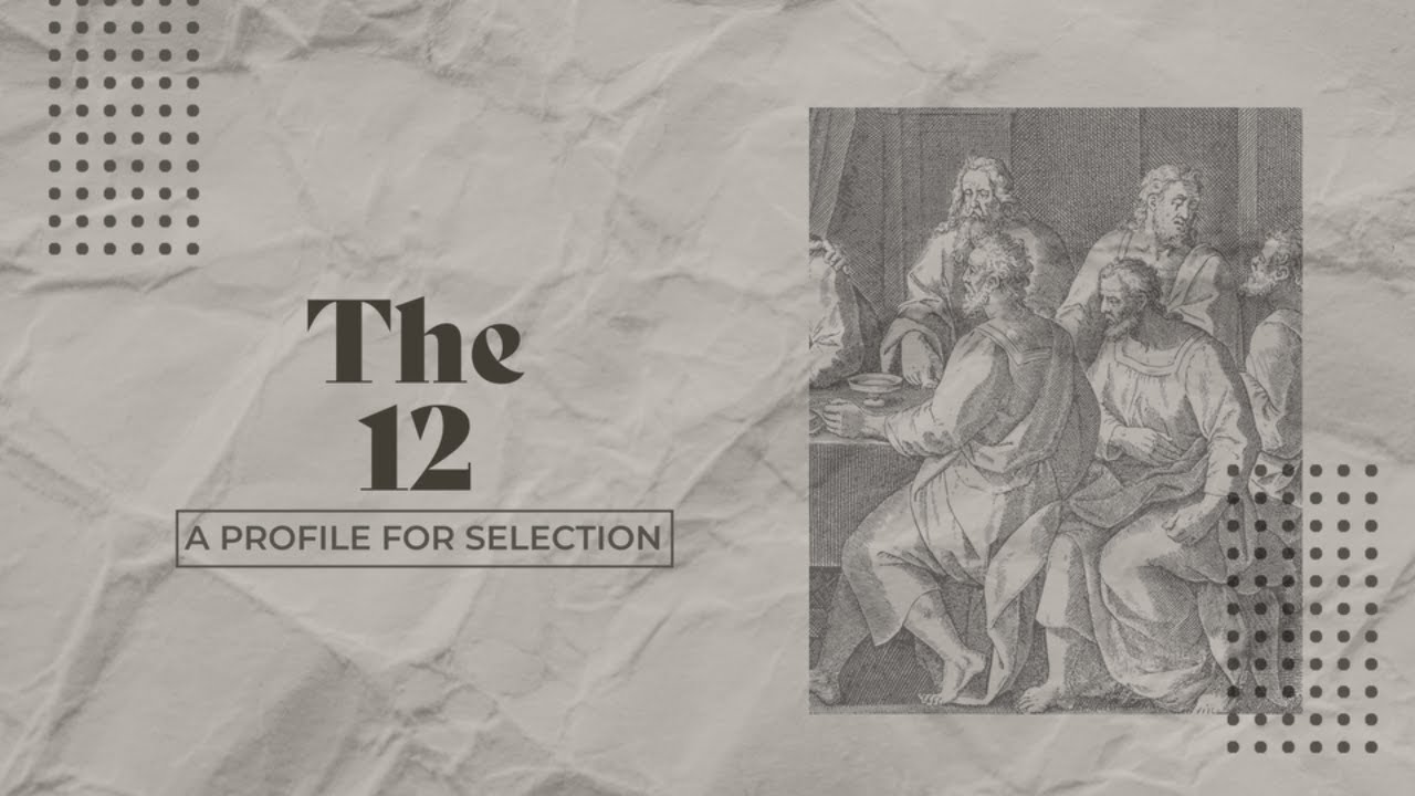 The Twelve-A Profile for Selection || Bishop Joseph Persaud || 11am ...