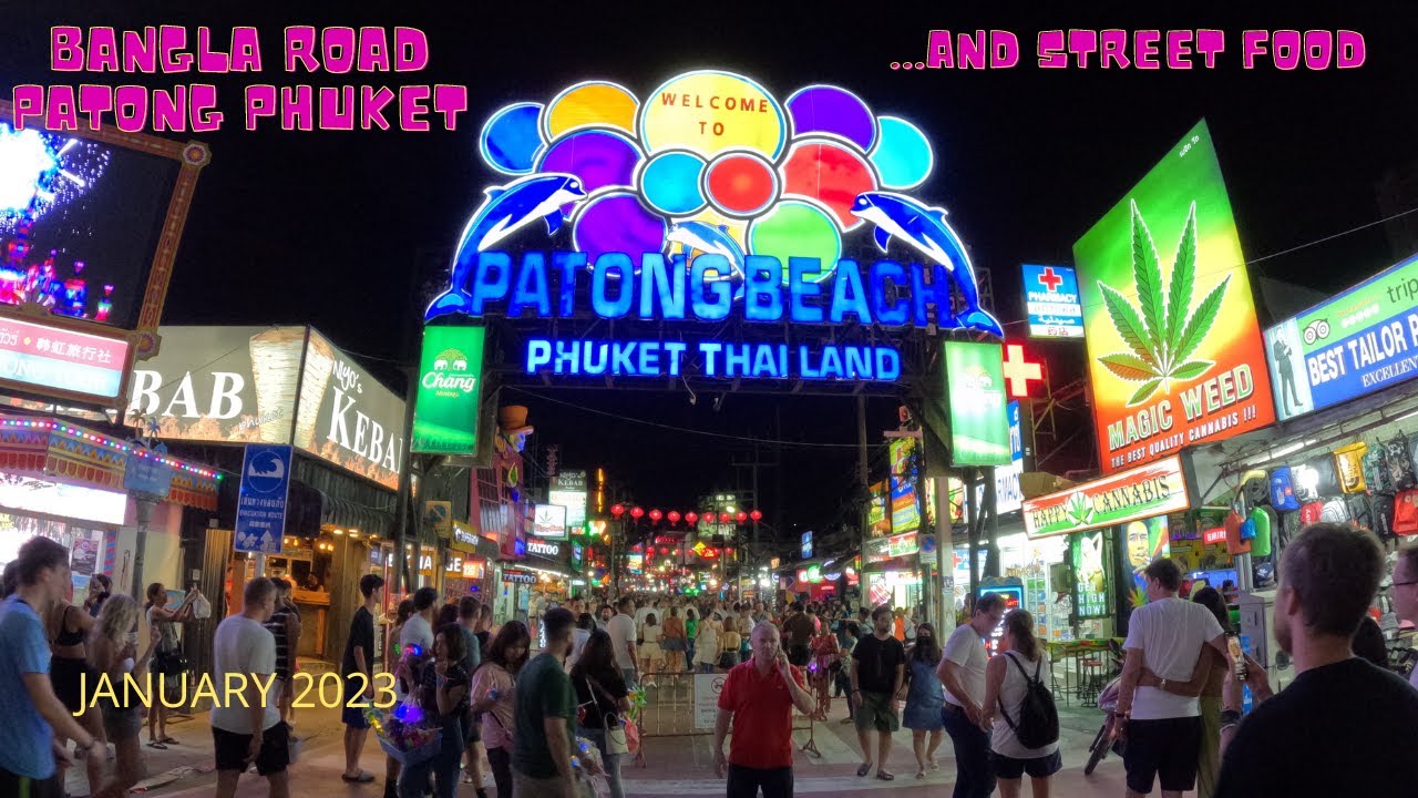 PHUKET PATONG BANGLA ROAD..... AND STREET FOOD AT NIGHT-January 2023 ...