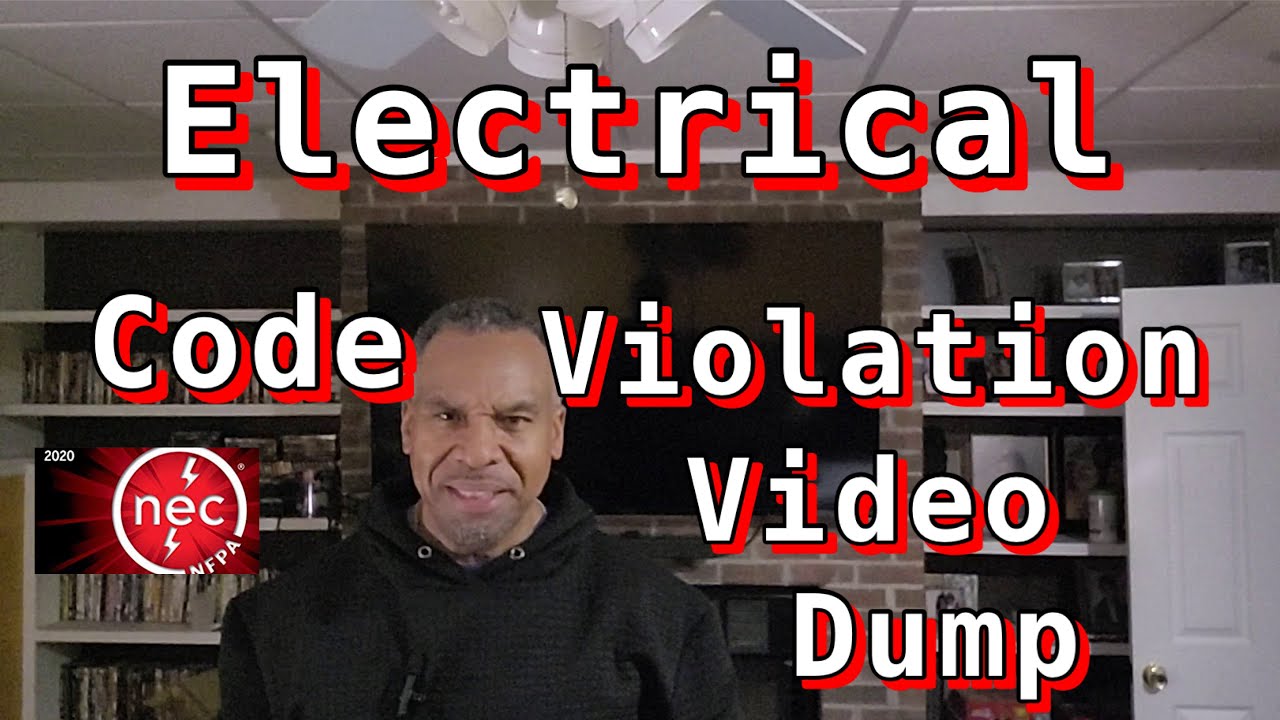 More Electrical Code Violations (Video Dump) - YouTube