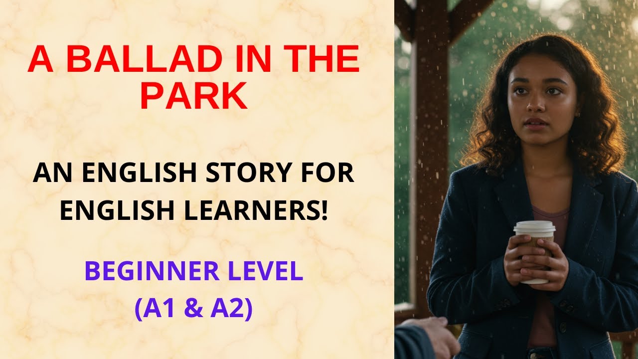 Ballad in the Park | Beginner (A1/A2) - Learn English With Story - YouTube