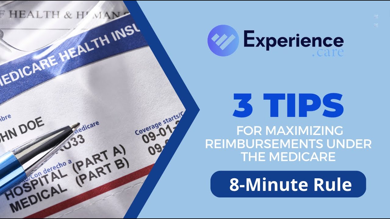 3 Tips for Maximizing Reimbursements Under the Medicare 8-Minute Rule ...