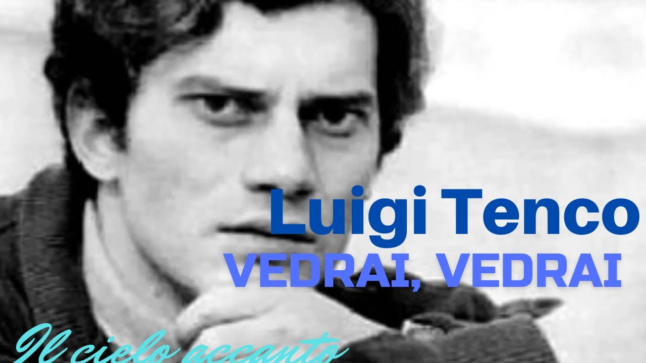 Luigi Tenco Vedrai, vedrai più testo - YouTube