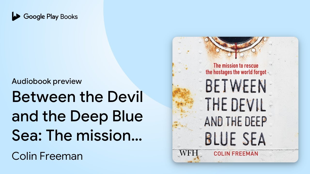 Between the Devil and the Deep Blue Sea: The… by Colin Freeman · Audiobook preview - YouTube