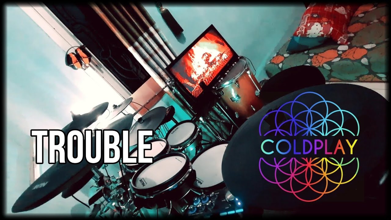 COLDPLAY - TROUBLE (Drum Cover) - YouTube