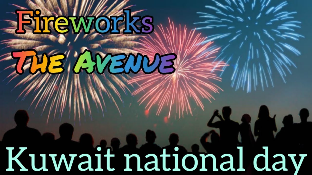 The Grand Avenue / Fireworks / Kuwait National Day / Hala February ...
