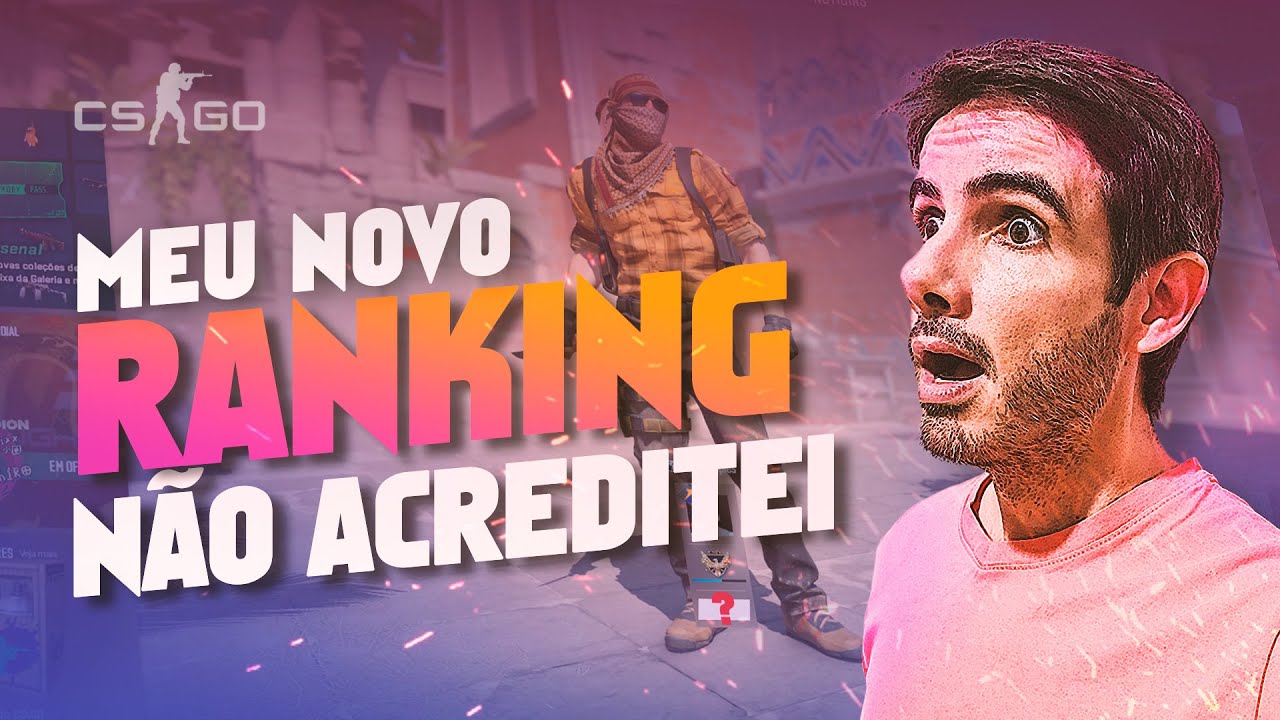 MEU NOVO RANKING NO CS GO! NEM ACREDITEI! - YouTube