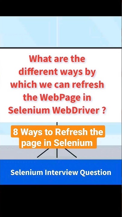8 Ways to Refresh the webpage in Selenium Webdriver #seleniumwebdriver ...