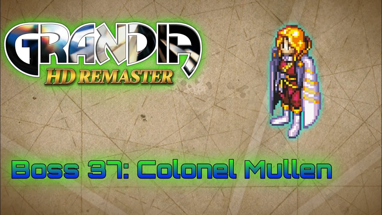Grandia HD Remaster (PS4/PS5) Boss 37: Colonel Mullen - YouTube