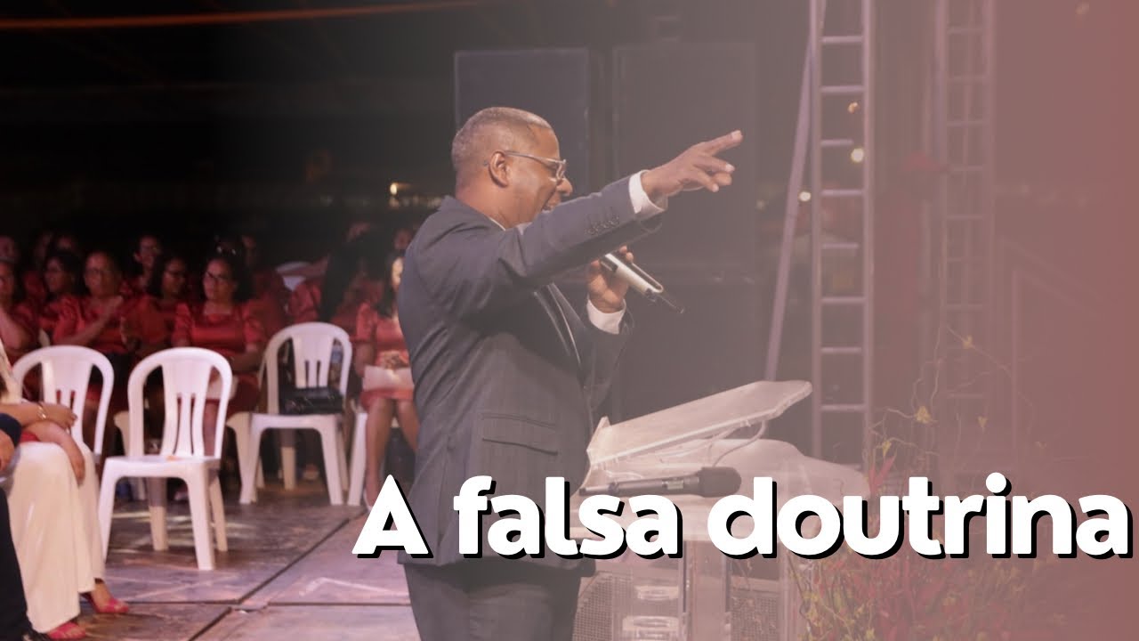 A FALSA DOUTRINA - YouTube