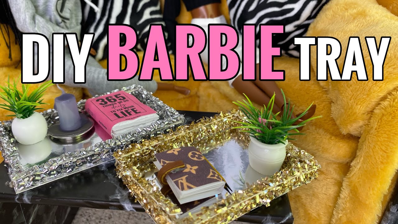 DIY Barbie Tray 💅🏽 - YouTube