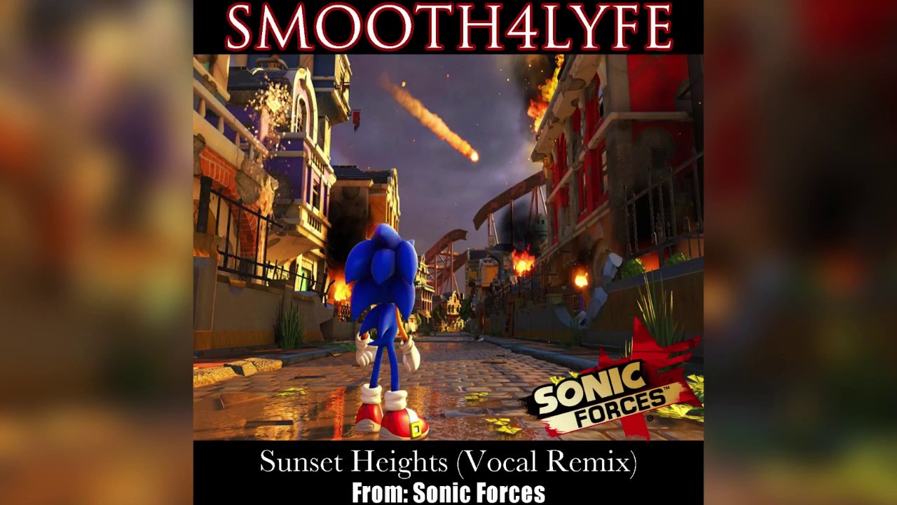 Smooth4Lyfe - Sunset Heights (Vocal Remix) (Sonic Forces) - YouTube