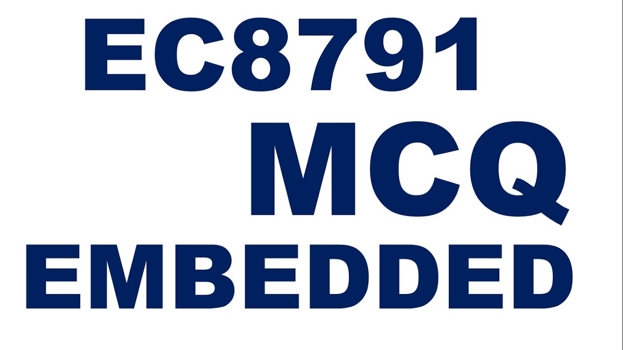 Embedded And Real Time Systems MCQ EC8791 Ec8791 Mcq Embedded And embedded-and-real-time-systems-mcq-ec8791-ec8791-mcq-embedded-and