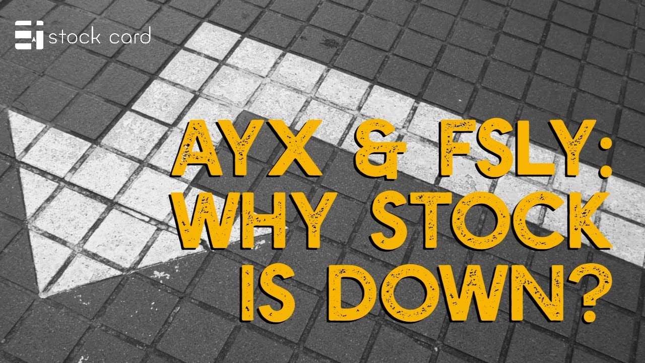 July 12th - Fastly stock analysis and AYX stock analysis: Why the ...