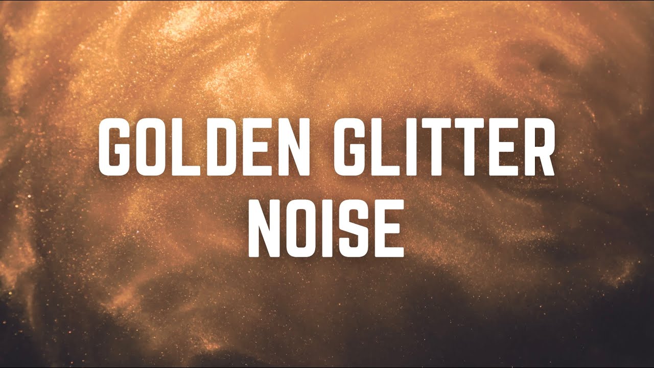 GOLDEN GLITTER NOISE | 12 Hours | Black Screen | No Midway Ads | Sleep ...