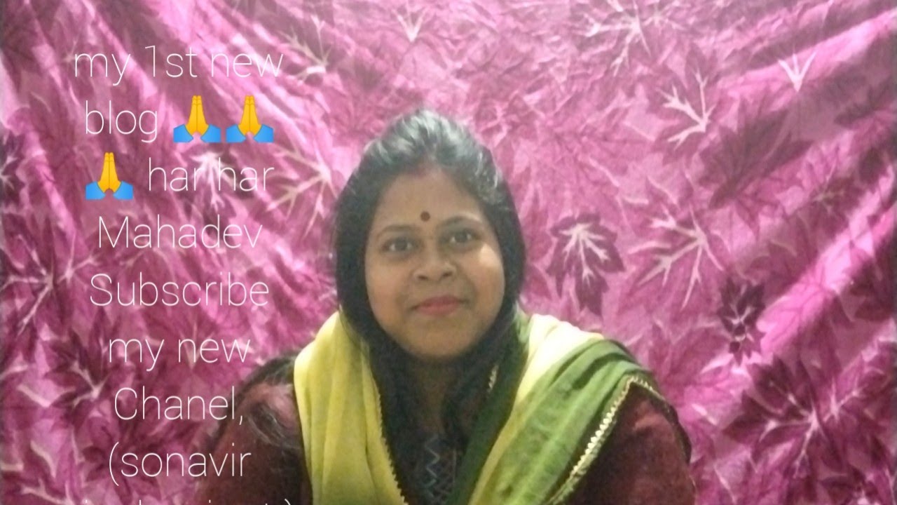 my 1st new blog 🙏🙏🙏 har har Mahadev Subscribe my new Chanel,(sonavir ...