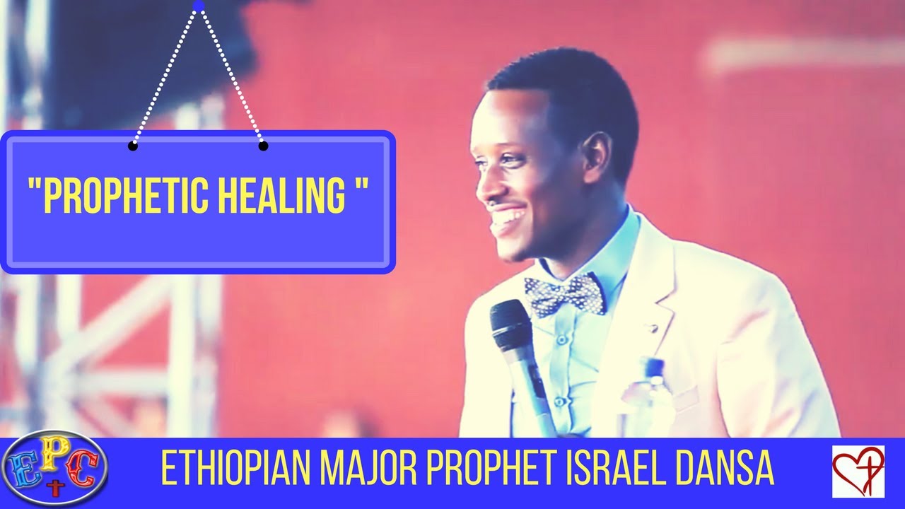 ETHIOPIAN MAJOR PROPHET ISRAEL DANSA PROPHETIC HEALING AND MESSAGE 22 ...