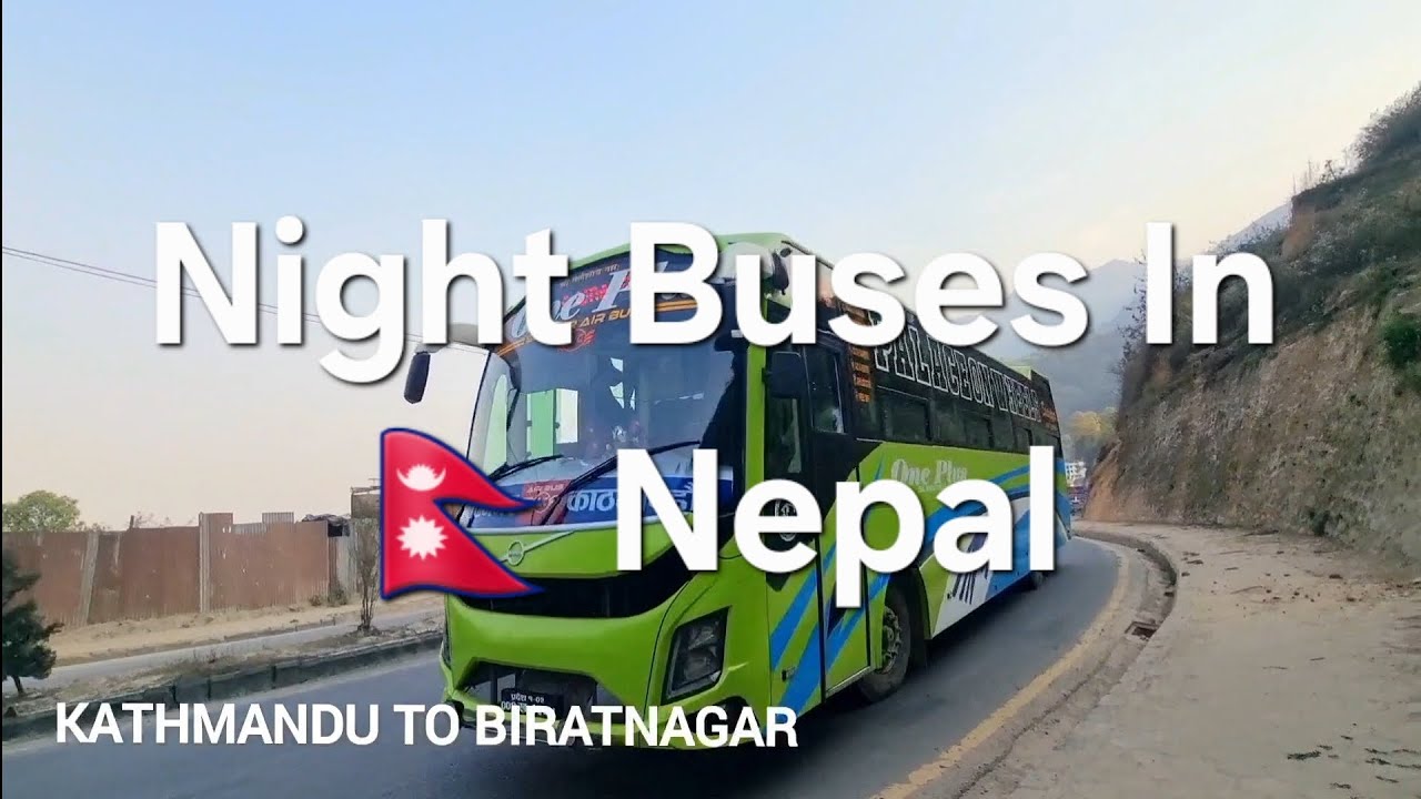 Nepal night buses/Bus spot Kathmandu @busacenepal @tour98nepal - YouTube