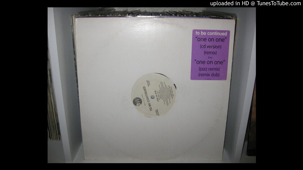 TO BE CONTINUED one on one ( remix 4,04 ) 1993 - YouTube