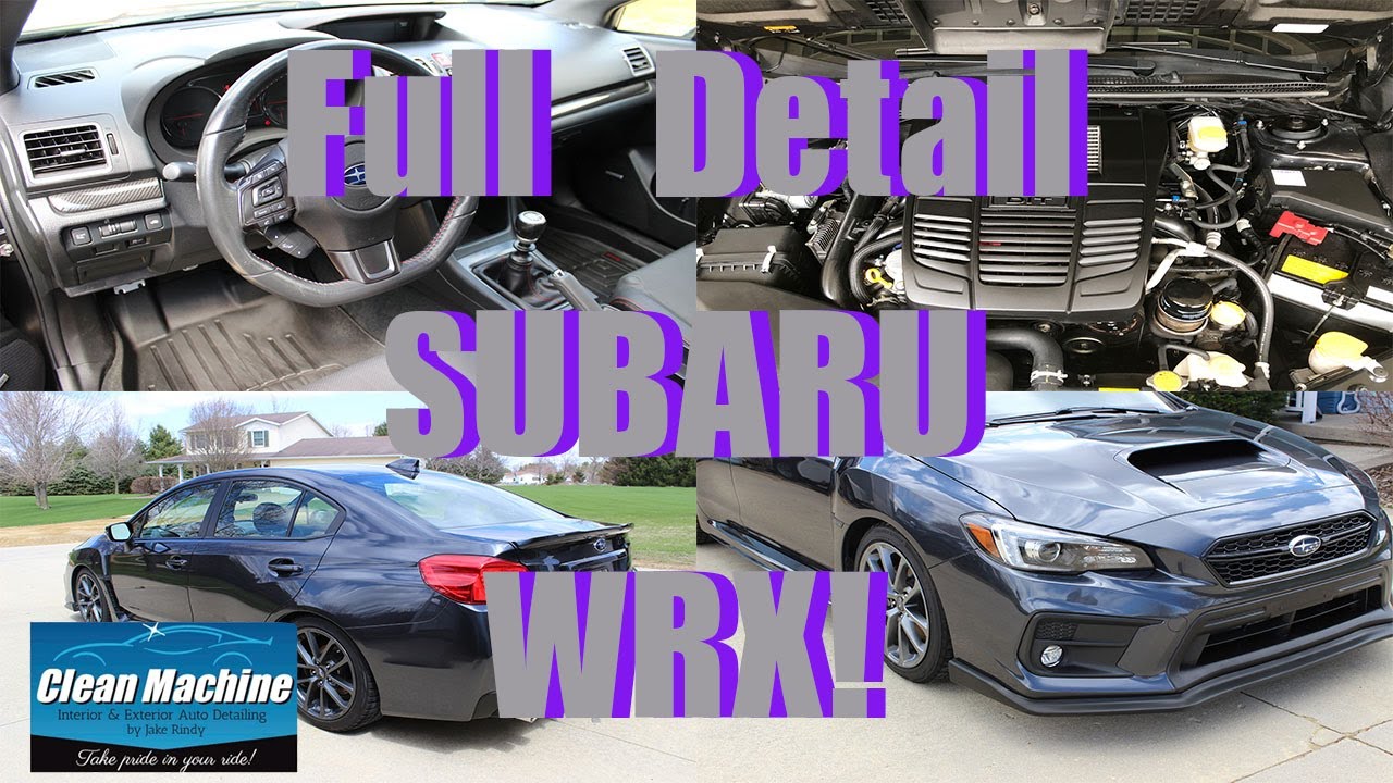 Complete Interior/Exterior/Engine Bay Detail on 2018 Subaru WRX. - YouTube