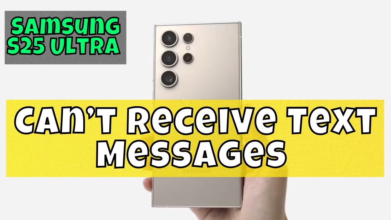 How to Fix If Samsung S25 Ultra Can’t Receive Text Messages (Quick ...